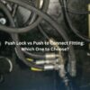 Push Lock Fittings: Everything You Need to Know